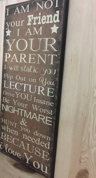 I Am Your Parent Wood Sign, Wooden Sign For Parents – Crafting With My Chis