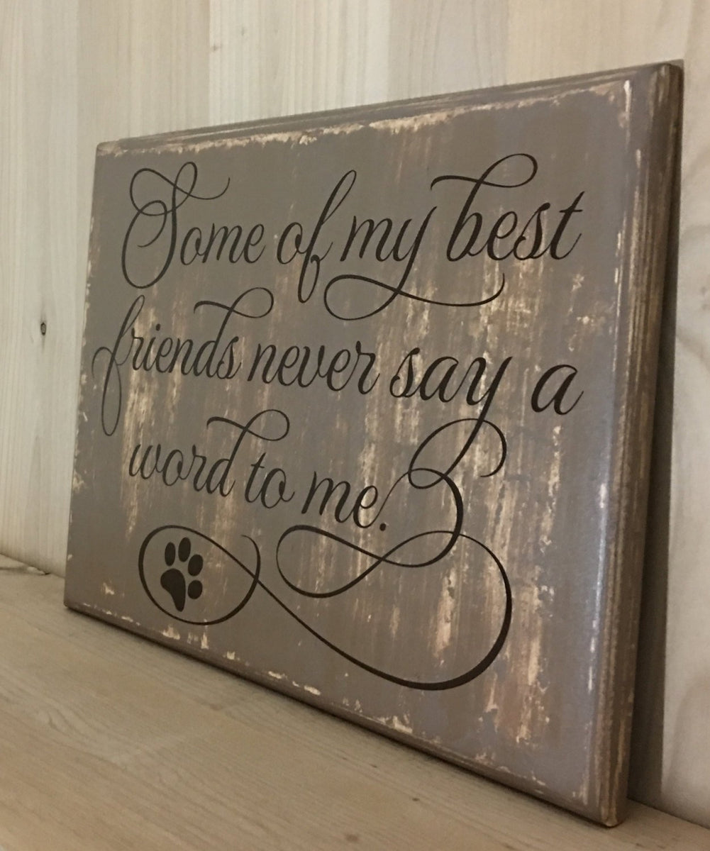Some Of My Best Friends Wood Sign, Dog Wood Sign, Pet Sign – Crafting ...