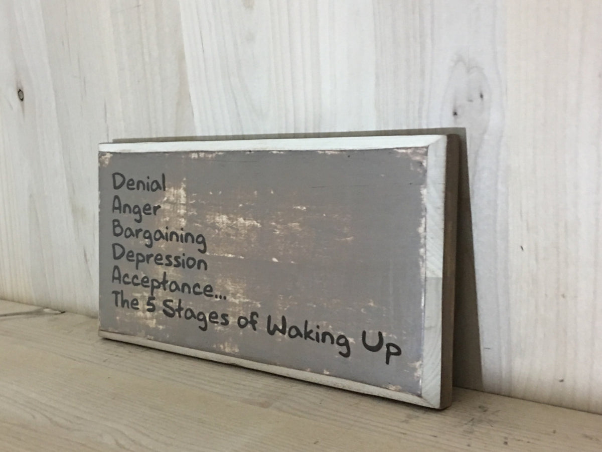 5 Stages Of Waking Up Funny Wood Sign, Custom Wooden Sign, – Crafting ...