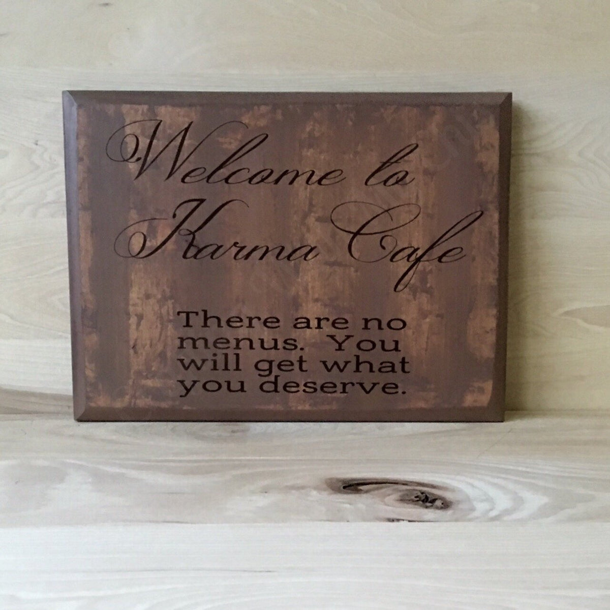 Karma Cafe Custom Wood Sign, You Get What You Deserve Wooden Sign ...